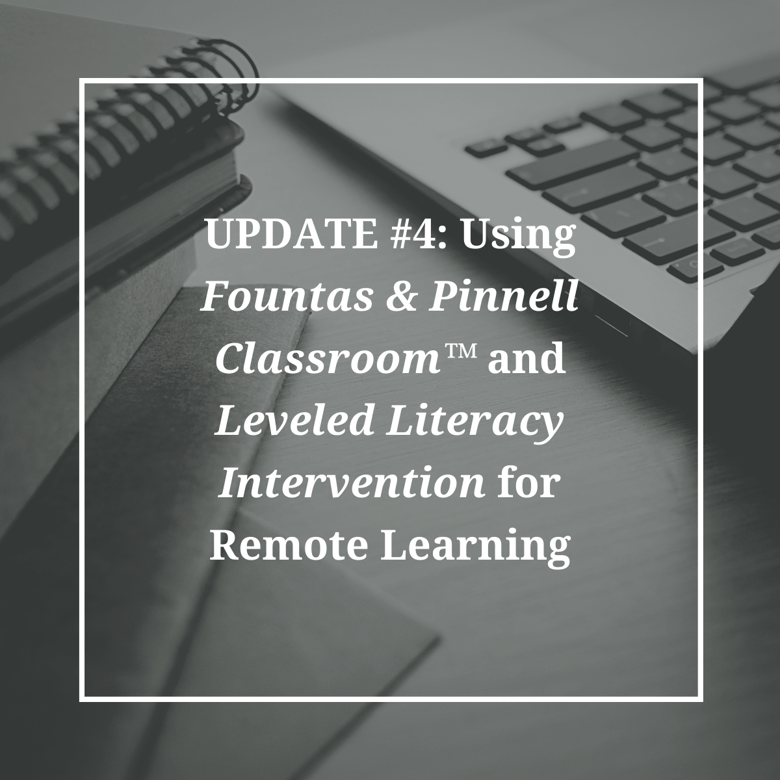 UPDATE #4: Using Fountas & Pinnell Classroom™ and Leveled Literacy ...